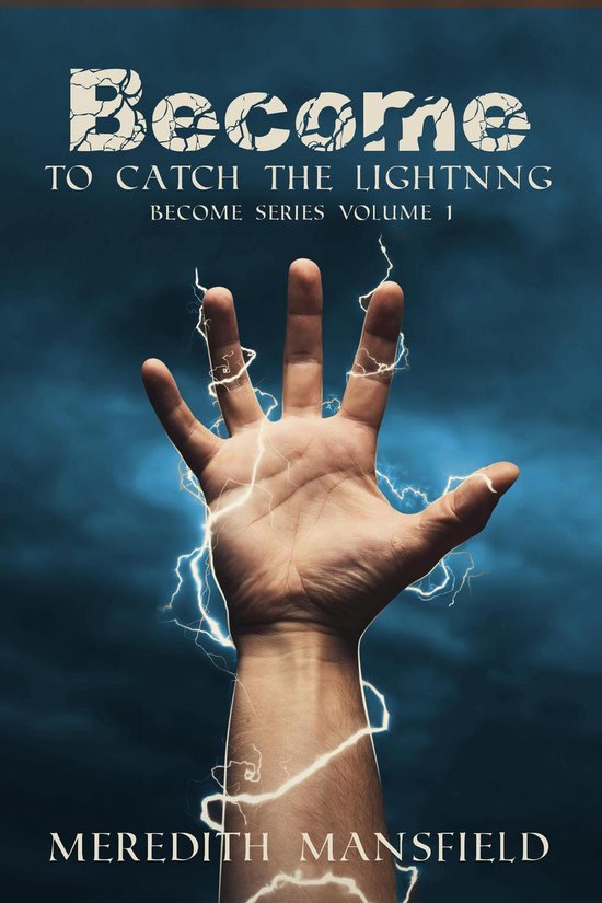 Become 1 Become To Catch The Lightning Ebook Meredith Mansfield