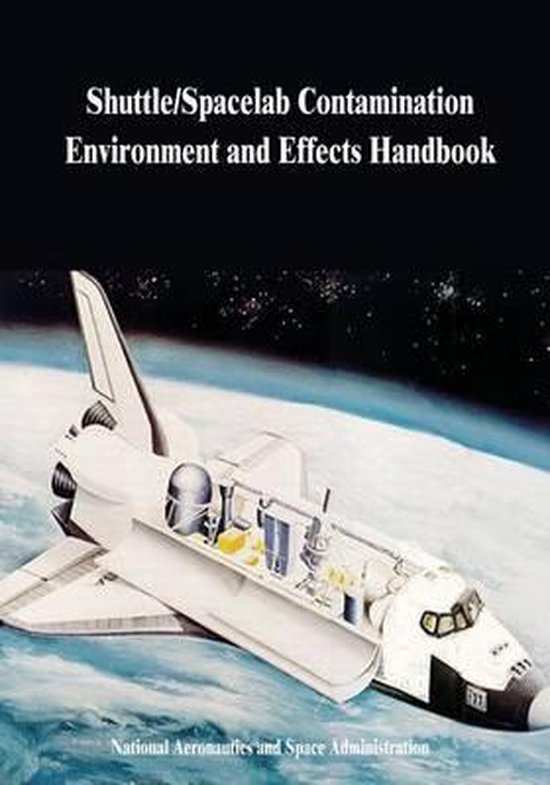 Shuttle/Spacelab Contamination Environment and Effects Handbook ...