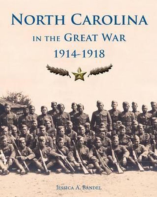 North Carolina and the Great War, 1914-1918 | 9780865264854 | Jessica A ...