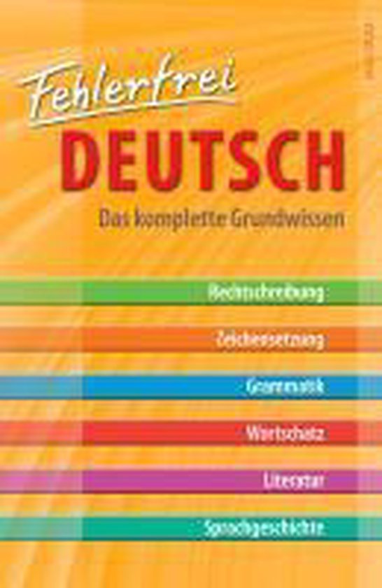 Fehlerfrei Deutsch - Das komplette Grundwissen, Kurt Schreiner ...