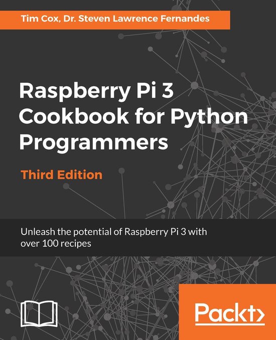 Raspberry Pi 3 Cookbook For Python Programmers Ebook Tim Cox 