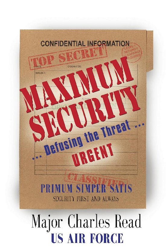 MAXIMUM SECURITY: Defusing the Threat (ebook), Charles Read Major USAF ...