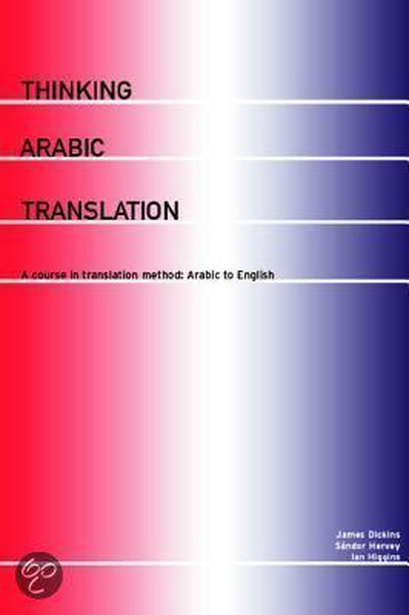 Thinking Arabic Translation: A Course in Translation Method: Arabic to ...