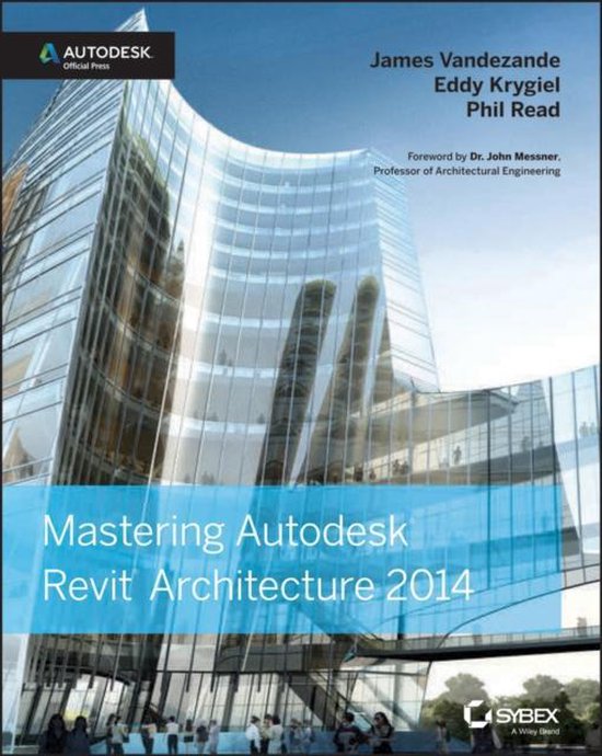 Mastering Autodesk Revit Architecture 2014, E Krygiel | 9781118521304 | Boeken | bol.com