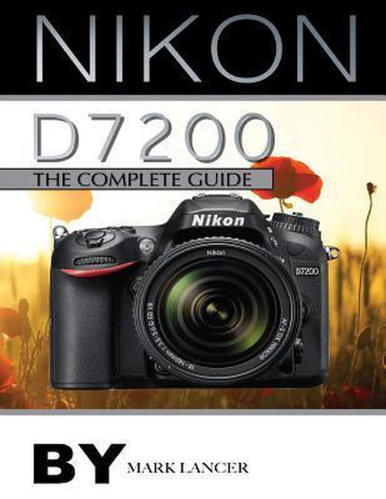 Nikon D7200, Mark Lancer | 9781514683934 | Boeken | bol.com