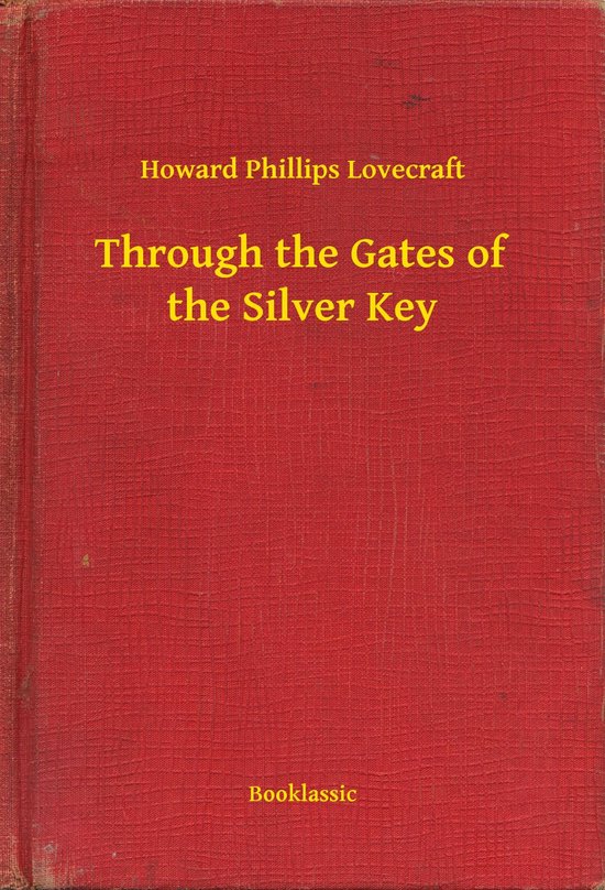 Through the Gates of the Silver Key (ebook), H. P. Lovecraft ...