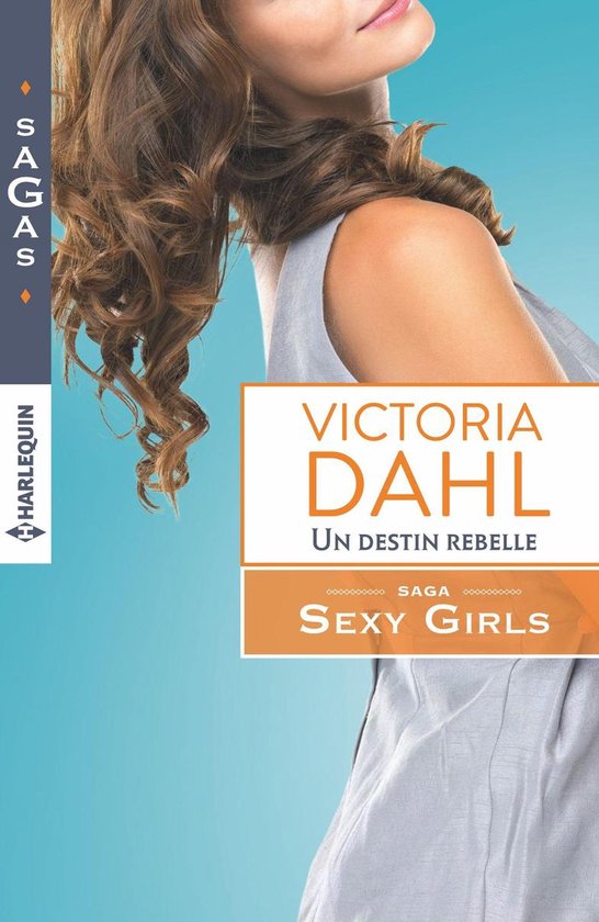 Sexy Girls 2 - Un destin rebelle (ebook), Victoria Dahl | 9782280282093 ...