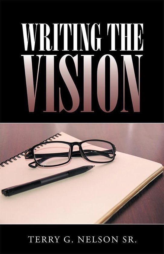 Writing the Vision (ebook), Terry G. Nelson Sr. | 9781512750683 ...