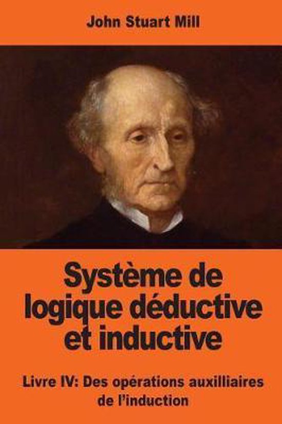 Système de logique déductive et inductive | 9781545236154 | John Stuart Mill | Boeken | bol