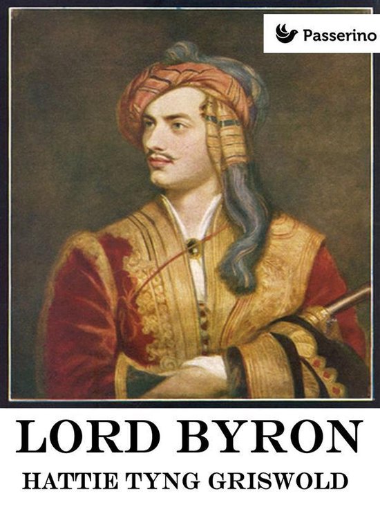Lord Byron (ebook), Hattie Tyng Griswold | 9788893454193 | Boeken | bol.com