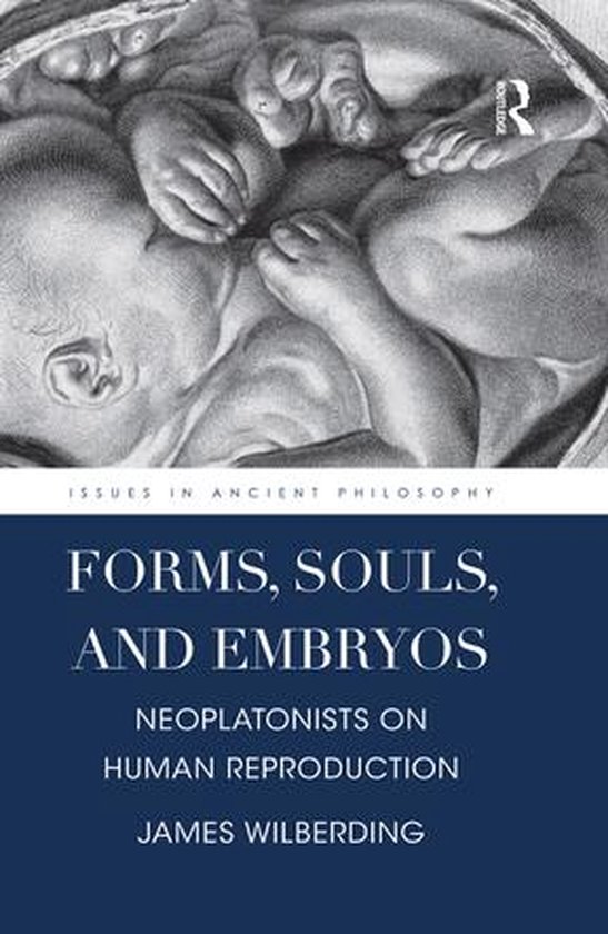 Issues in Ancient Philosophy - Forms, Souls, and Embryos (ebook), James ...