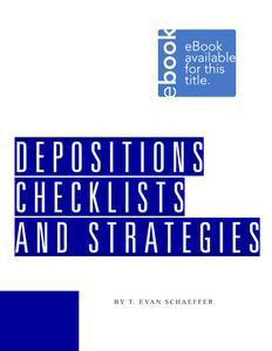 Deposition Checklists & Strategies (ebook), t. Evan Schaeffer ...