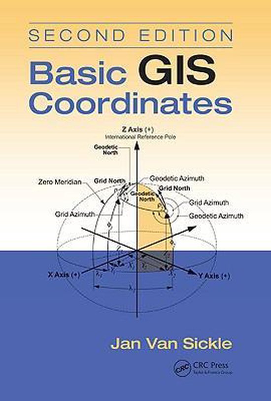 Basic Gis Coordinates | 9781420092318 | Jan Van Sickle | Boeken | bol.com
