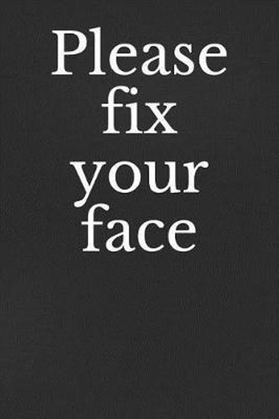 Please Fix Your Face, Jay Wilson | 9781726771320 | Boeken | bol.com