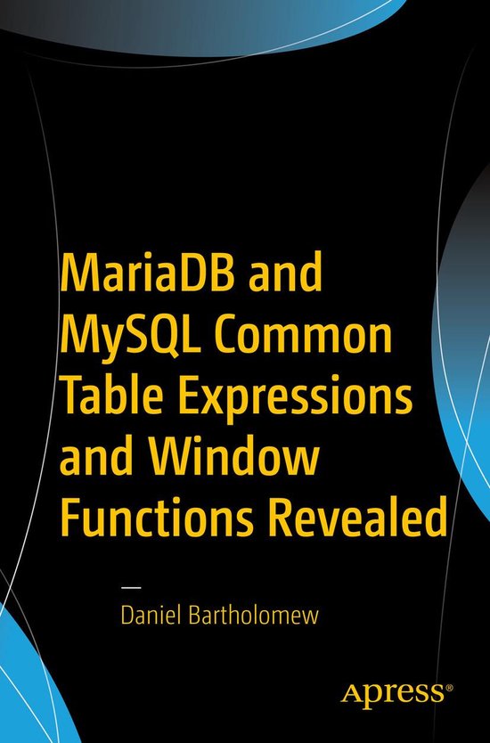 MariaDB and MySQL Common Table Expressions and Window Functions Revealed (ebook),... | bol.com