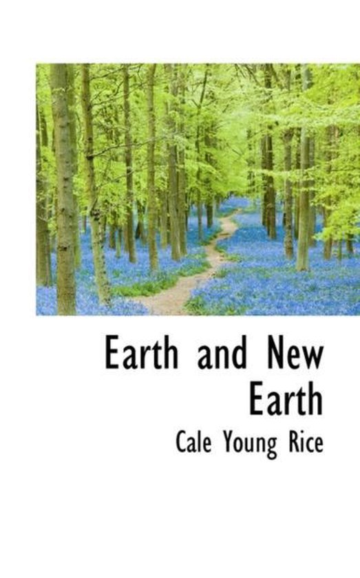 Earth and New Earth, Cale Young Rice | 9781103787807 | Boeken | bol.com