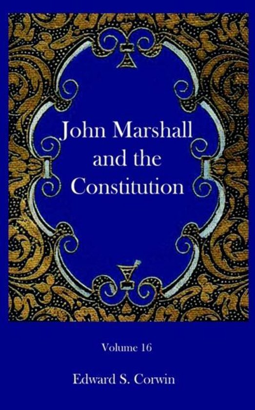 John Marshall and the Constitution | 9781932109160 | Edward S Corwin ...