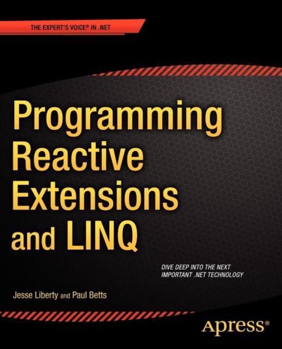 Programming With The Reactive Extensions And Linq, Jesse Liberty ... Programming With The Reactive Extensions And Linq, Jesse Liberty ...