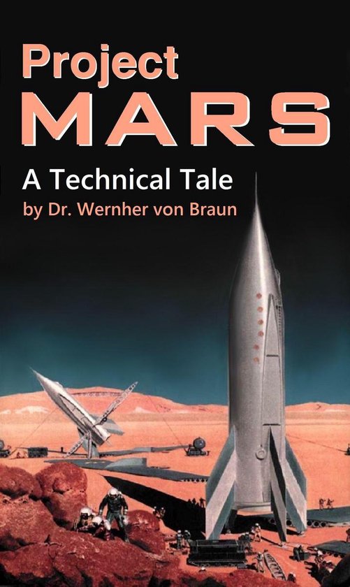 Project Mars. A Technical Tale (ebook), Wernher Von Braun | 9781310856686 | Boeken | bol