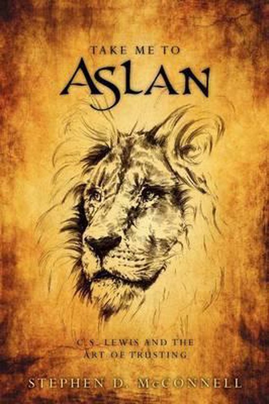 Take Me to Aslan, Stephen D McConnell | 9781477600962 | Boeken | bol