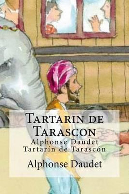 Tartarin de Tarascon, Alphonse Daudet | 9781532860560 | Boeken | bol
