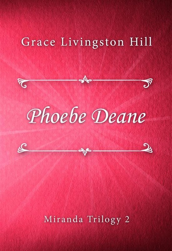 Miranda Trilogy 2 - Phoebe Deane (ebook), Grace Livingston Hill ...