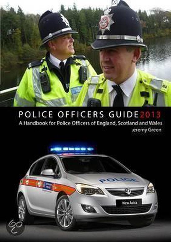 Police Officers Guide 2013, Jeremy Green | 9781471711237 | Boeken | bol.com
