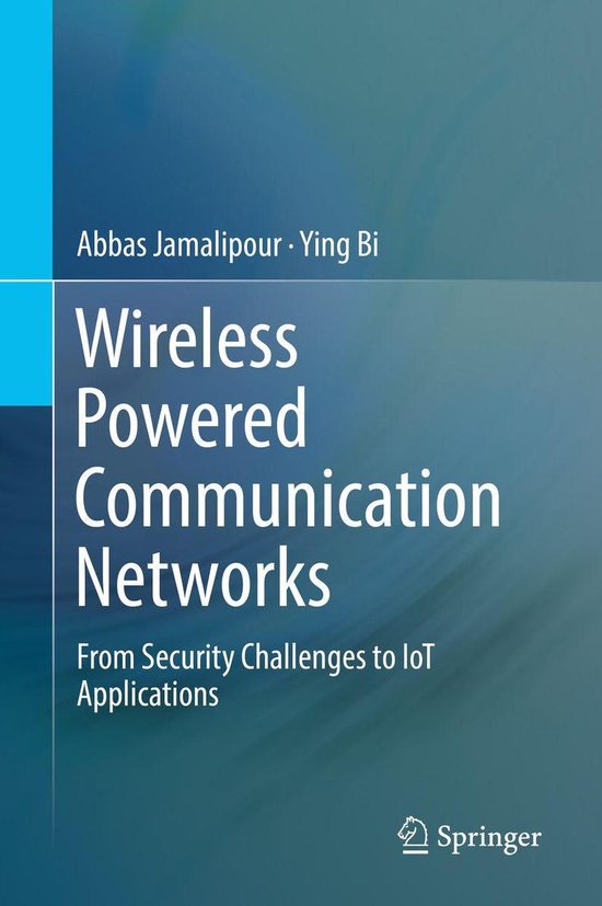 Wireless Powered Communication Networks (ebook), Abbas Jamalipour | 9783319981741 | Boeken | bol.com