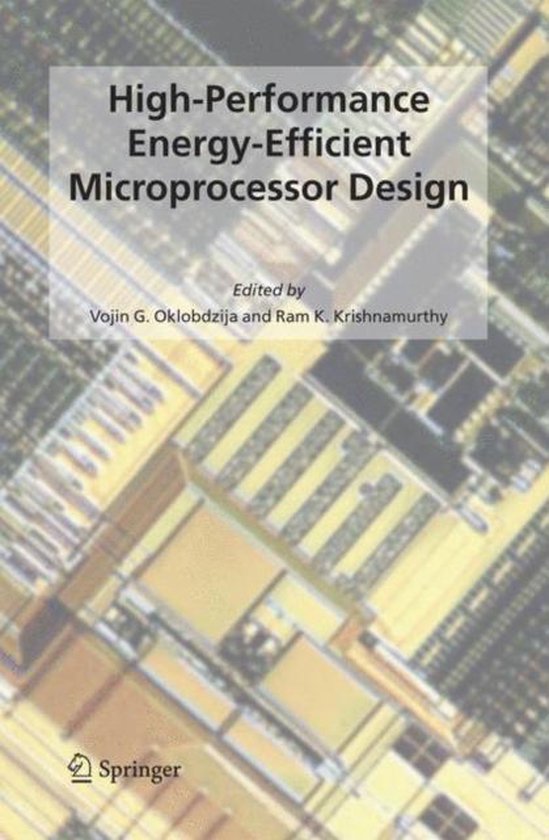 High Performance Energy Efficient Microprocessor Design 9780387285948 Vojin G