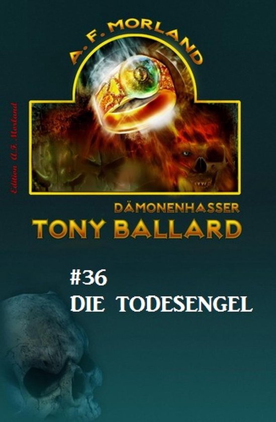 Tony Ballard 36 - Tony Ballard #36: Tony Ballard und die Todesengel ...