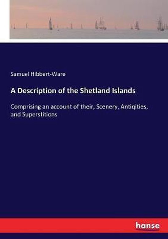 A Description of the Shetland Islands | 9783744717106 | Samuel Hibbert ...