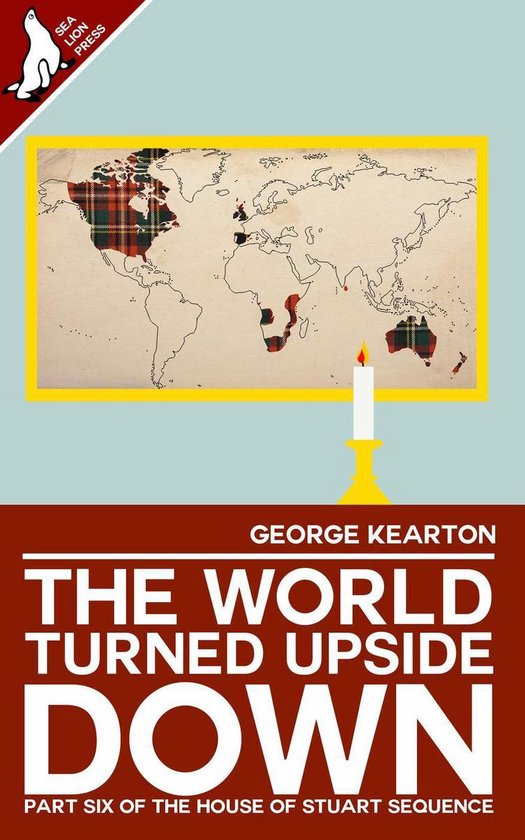 The House of Stuart Sequence 6 - The World Turned Upside Down (ebook ...