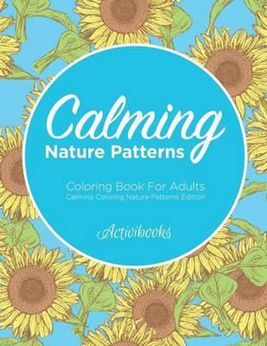 Calming Nature Patterns Coloring Book For Adults - Calming Coloring ...