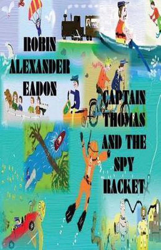 Captain Thomas and the Spy Racket, Robin Alexander Eadon ...