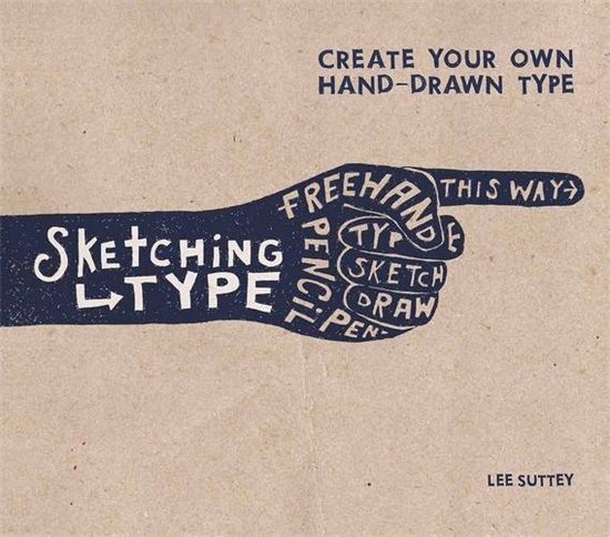 Sketching Type : Create Your Own Hand-Drawn Ty, Lee Suttey ...