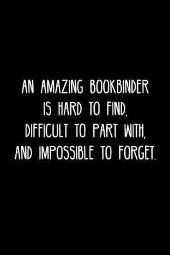 An Amazing Bookbinder is hard to find, difficult to part with, and ...