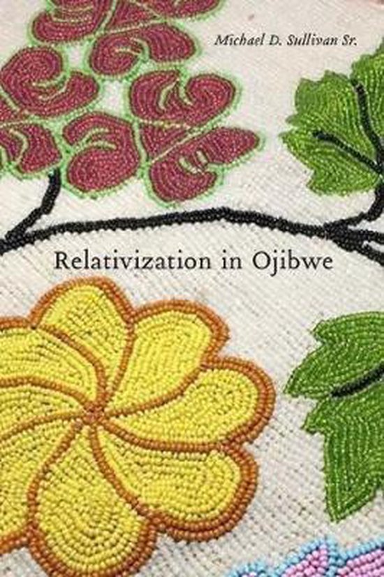 Relativization in Ojibwe | 9781496214799 | Michael D. Sullivan, Sr. | Boeken | bol.com