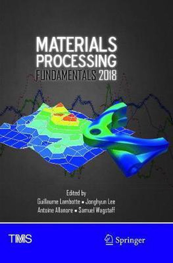 Materials Processing Fundamentals 2018 | 9783319891460 | Boeken | bol.com