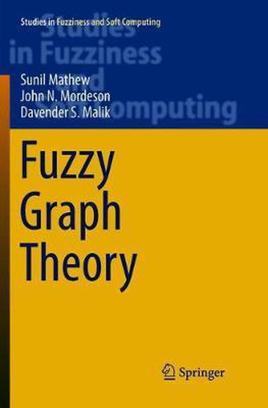 Studies in Fuzziness and Soft Computing- Fuzzy Graph Theory ...