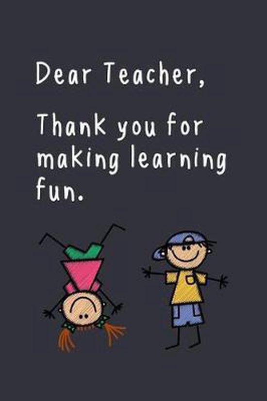 Dear Teacher, Thank you for making learning fun., Skool-Bliss ...