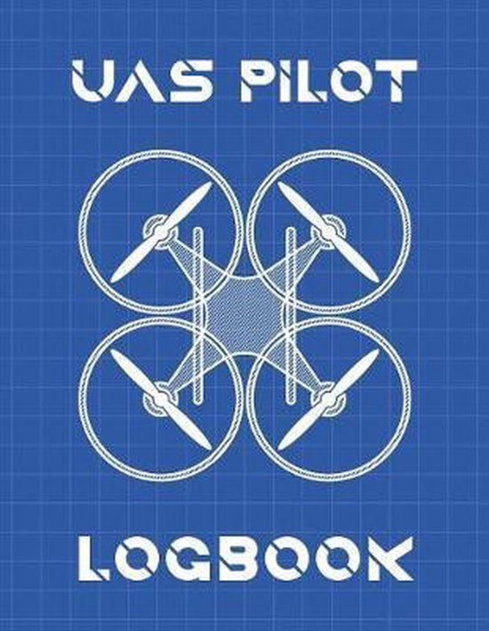 UAS Pilot Logbook, Uas Essential Journal | 9781074969264 | Boeken | bol