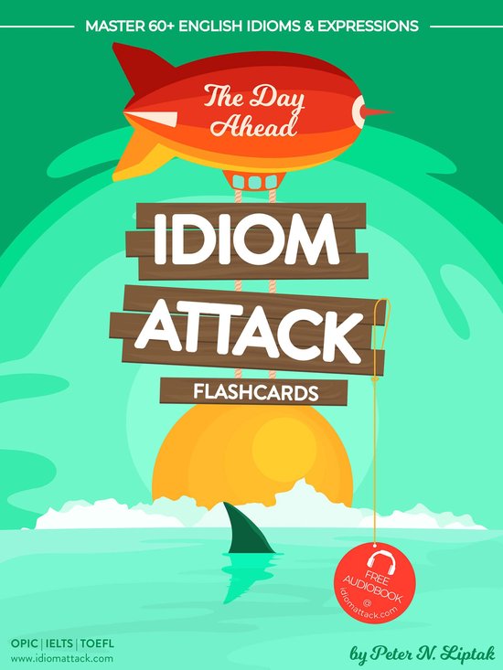 Idiom Attack Flashcards 1 - Idiom Attack 1: The Day Ahead - Flashcards ...