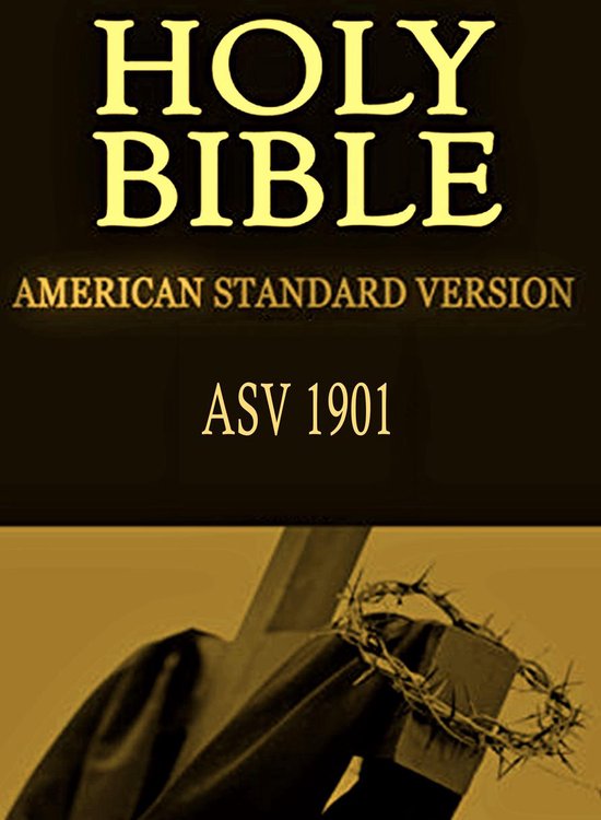 Bible, American Standard Version 1901: Holy Bible ASV Complete (ebook ...