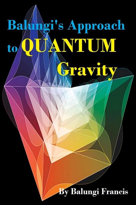 Beyond Einstein 5 - Balungi's Approach to Quantum Gravity (ebook ...
