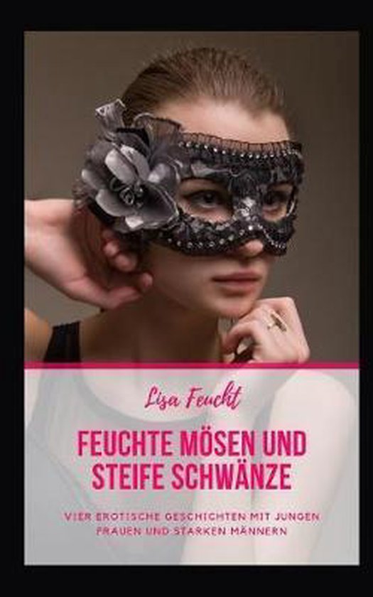 Feuchte Mösen und Steife Schwänze, Lisa Feucht | 9781075222962 | Boeken | bol