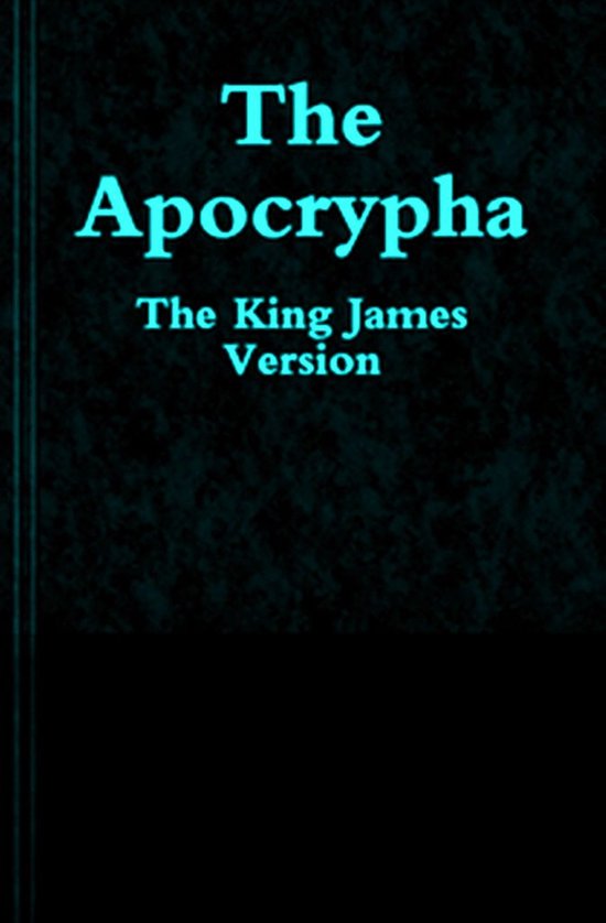 King James Version Apocrypha: Holy Bible (KJV Complete) (ebook), The ...
