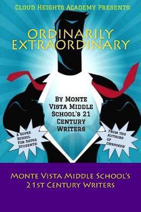 Ordinarily Extraordinary, Monte Vista Middle 21St Century Writers ...