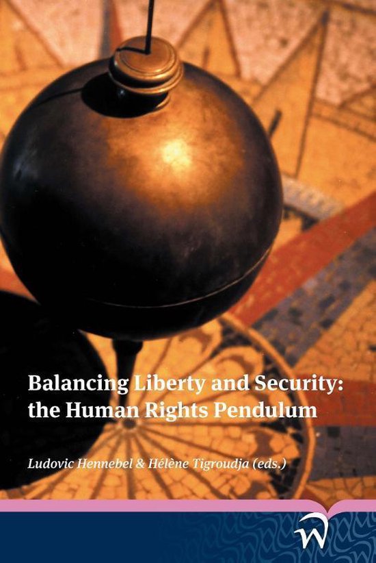 Balancing Liberty and Security | 9789058507402 | Ludovic Hennebel ...