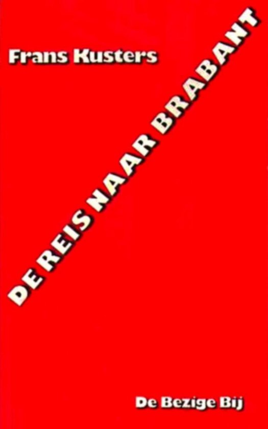 Reis naar Brabant, Frans Kusters | 9789023404965 | Boeken | bol
