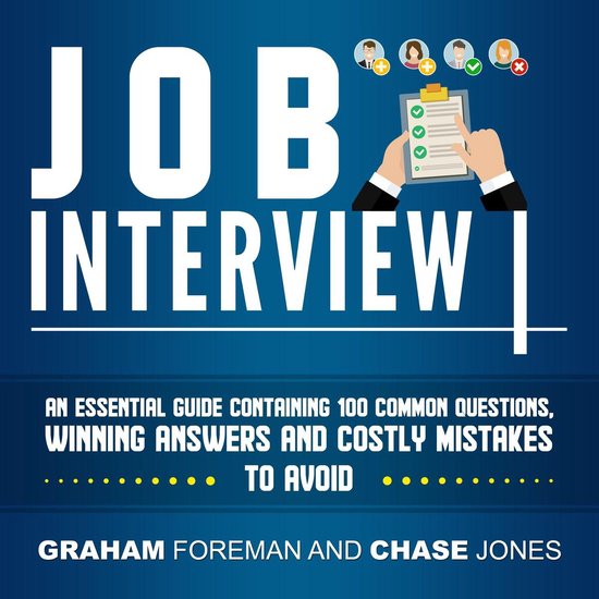 Job Interview: An Essential Guide Containing 100 Common Questions ...